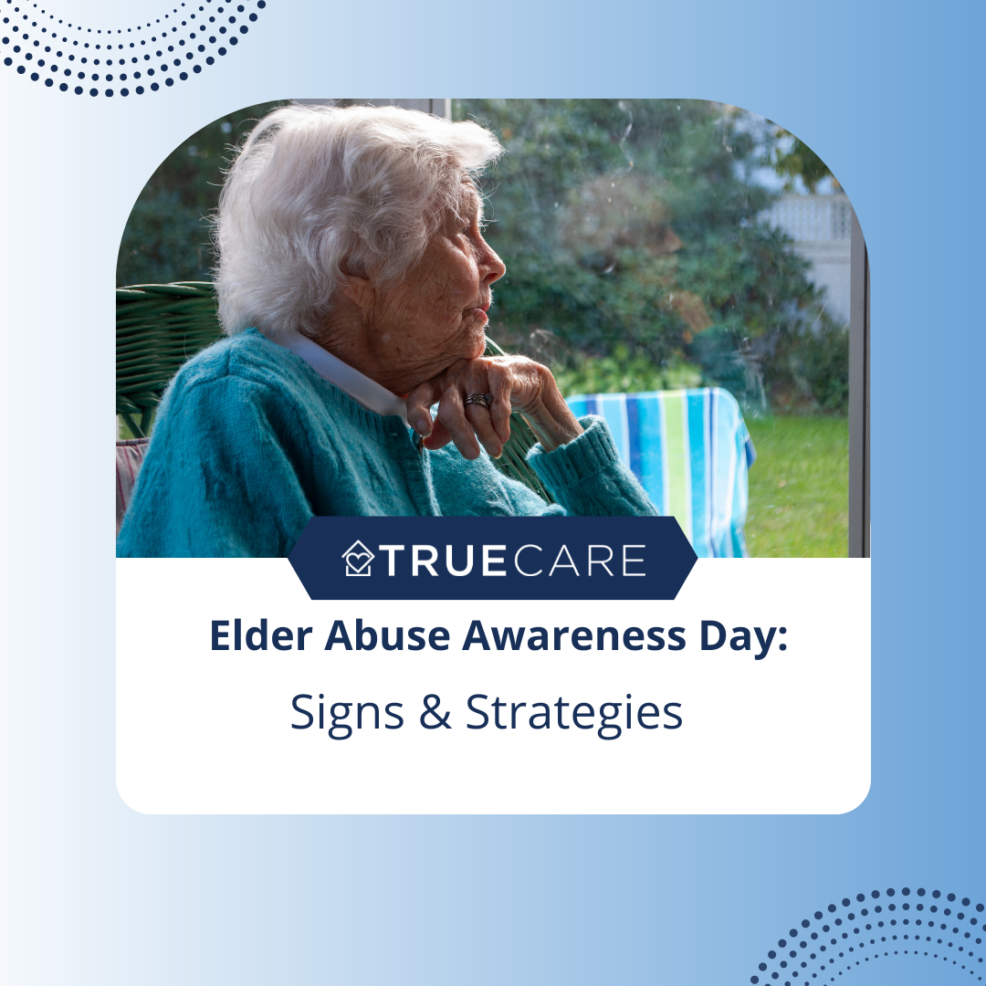 Elder Abuse Awareness Day: Signs & Strategies