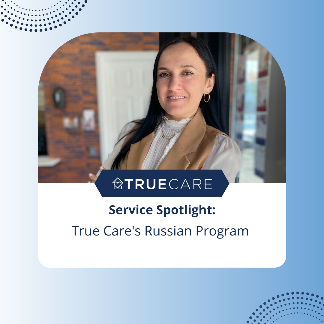 Service Spotlight: True Care’s Russian Program